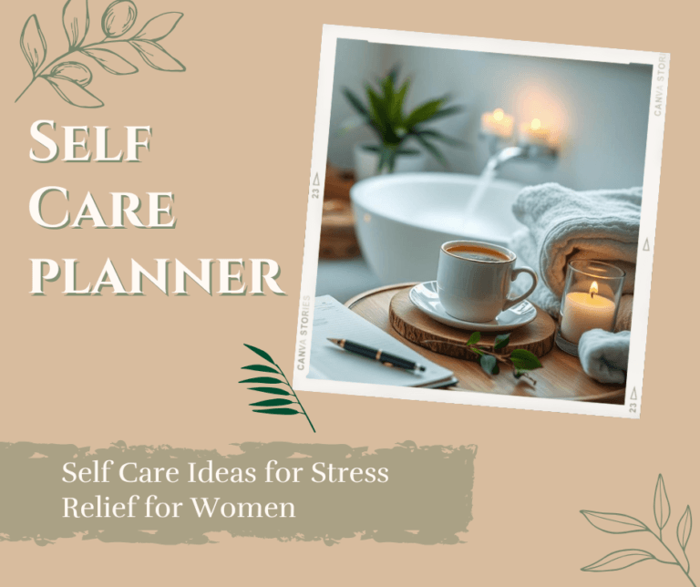 Self Care Ideas for Stress Relief for Women - annlace.com